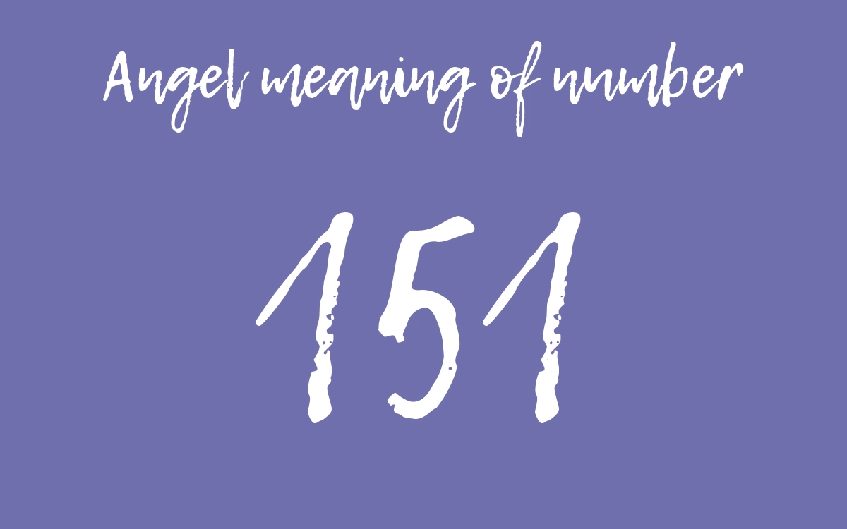 What is the 151 Angel Number Meaning? - Angel Number
